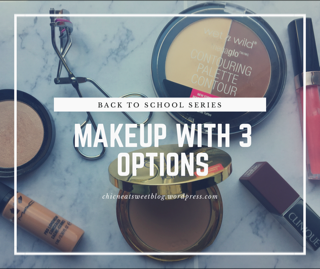 Back to school Make-up Routine (Plus Products Checklist) – Chic Neat ...