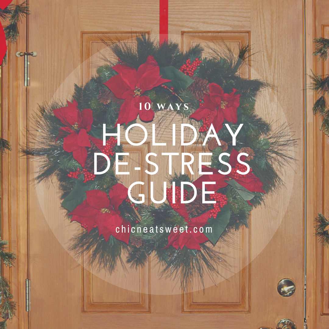 10 Ways to De-Stress this Holiday Season! – Chic Neat & Sweet